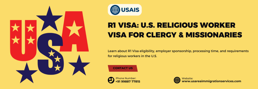 The R1 Visa: A Guide for Religious Workers in the U.S. - USAIS